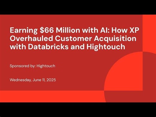 Earning $66 Million with AI: How XP Overhauled Customer Acquisition with Databricks and Hightouch | Nate Wardwell