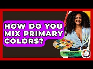 How Do You Mix Primary Colors? - Drawing and Painting Academy