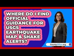 Where Do I Find Official Guidance For\n USGS Earthquake Map & Shake Alerts? | CountyOffice News