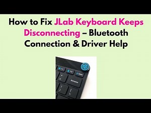 How to Fix JLab Keyboard Keeps Disconnecting – Bluetooth Connection & Driver Help