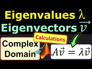 Complex Eigenvalues & Eigenvectors of a Matrix ☀️ Calculations & MATLAB Solutions