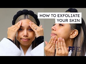 How To Exfoliate Your Skin | Skincare Basics