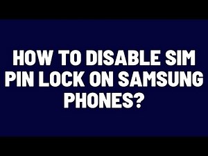 How to Disable Sim Pin Lock on Samsung Phones?