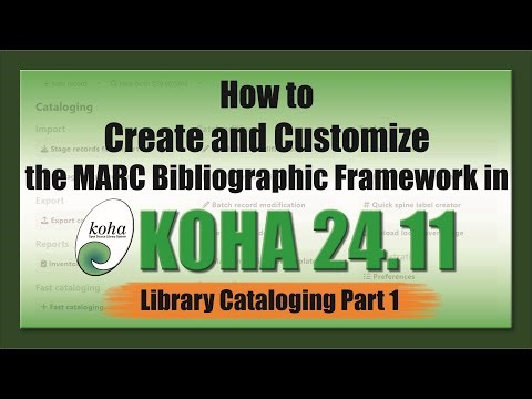 How to Create and Customize the MARC Bibliographic Framework in Koha 24.11