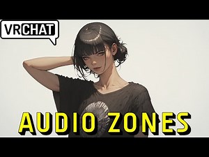 VRChat World Audio Layers & Zones