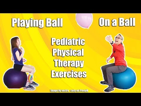 Bouncing on a Ball and Play Ball: Pediatric Physical Therapy Exercise Ball Activities #7