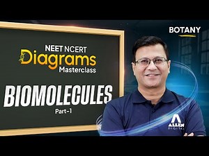 Botany: BIOMOLECULES Part-1 | NEET 2026 | NCERT Diagrams Masterclass