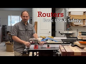 Routers and Router Tables || Basic Use and Safety