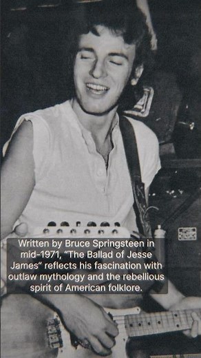 The story behind “The Ballad of Jesse James” by Bruce Springsteen