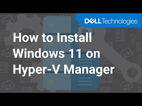 How to install Windows 11 on Hyper-V Manager
