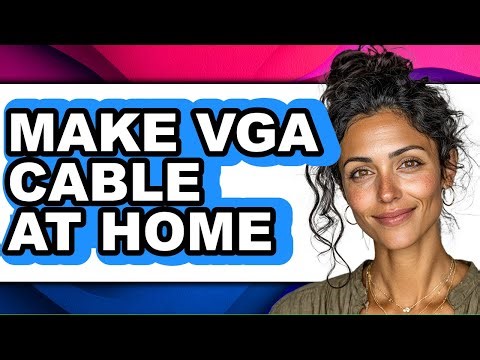 How to Make Vga Cable at Home - Full Guide