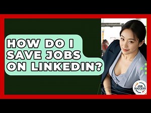 How Do I Save Jobs On LinkedIn? - Job Success Network