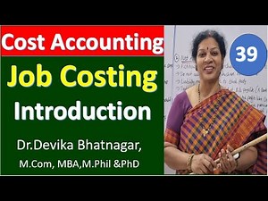 39. Job Costing Introduction from Cost Accounting Subject
