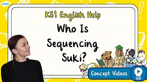 Who Is Sequencing Suki? | KS1 English Concept Video