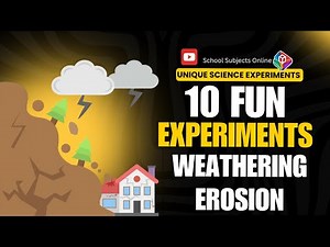 10 Fun Weathering and Erosion Experiments