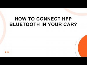How to Connect HFP Bluetooth in Your Car?