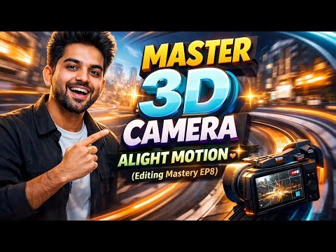 Master 3D Camera Alight Motion ✨ (Editing Mastery)