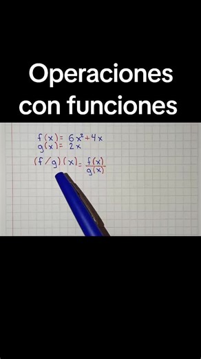 Operaciones con funciones: Division de funciones algebraicas
