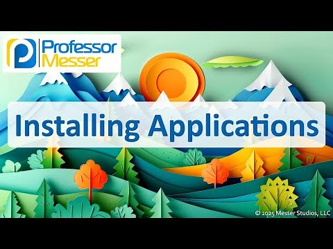 Installing Applications - CompTIA A+ 220-1202 - 1.10