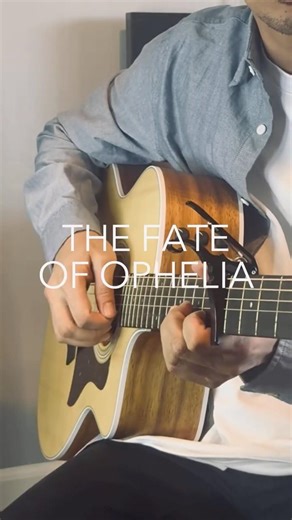 The Fate of Ophelia Fingerstyle Cover ​⁠#thefateofophelia #taylorswift #acoustic #fingerstyle #cover