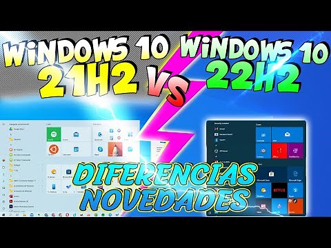 Windows 21H2 Vs 22H2 Que Versión Tiene más Novedades y Caracteristicas