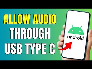How To Allow Audio Through USB Type C On Android - Easy