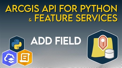 Add Fields to a Feature Layer or Table in ArcGIS Online with the ArcGIS API for Python | Glen Bambrick