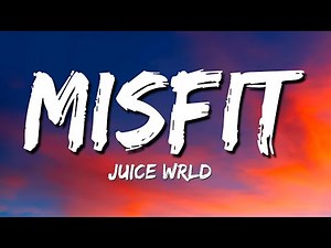 Juice WRLD - Misfit (Lyrics)