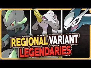 What if EVERY Legendary Pokémon Had a Regional Variant Form? #1