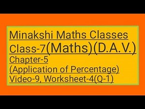 DAV || Class-7(Maths)|| Chapter-5(Application of Percentage) ||Video-9 ||Worksheet-4(Q-1)