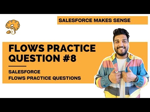 Practice Question 8 | Flows Practice Questions | Salesforce Flows