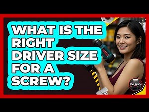 What Is the Right Driver Size for a Screw?