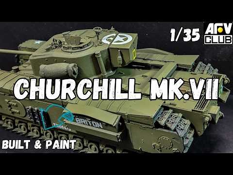 Churchill Mk.VII from AFV Club 1/35 scale / FULL Built & Paint