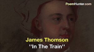 In The Train - Poem by James Thomson https://www.poemhunter.com/james-thomson/ | Poemhunter.com | Facebook