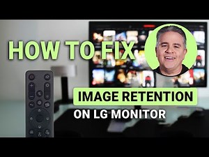 How To Fix Image Retention On LG Monitor: Simple & Effective Solutions!