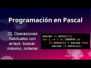 Pascal 22 - Operaciones habituales con arrays: buscar, máximo, ordenar