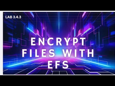 3.4.3 || Encrypt Files with EFS