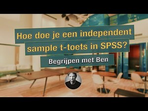 Hoe doe je een independent sample t-toets in SPSS?