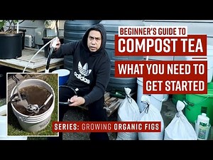 Beginner’s Guide to COMPOST TEA // What You Need to Get Started // #CompostTea #organic #figs