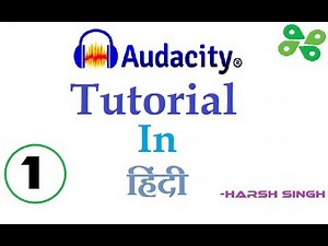 Audacity Tutorial Part-1 Introduction Video Lecture | Become Professional Audio Editor: Audacity Tutorials (Hindi) - Video and Sound Editing