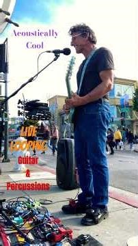 Live Looping Guitarist/Percussionist Street Musician w/ Vocal Guitar Harmony