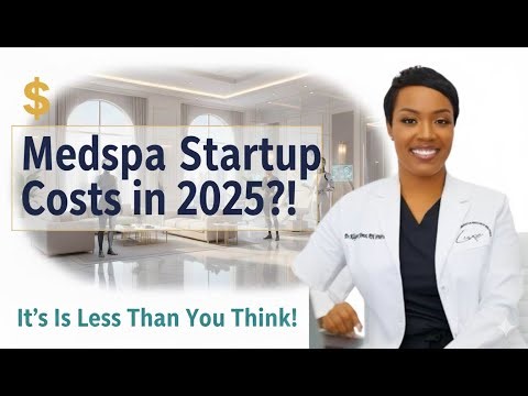 Q&A How Much To Start a Medspa Practice 2025