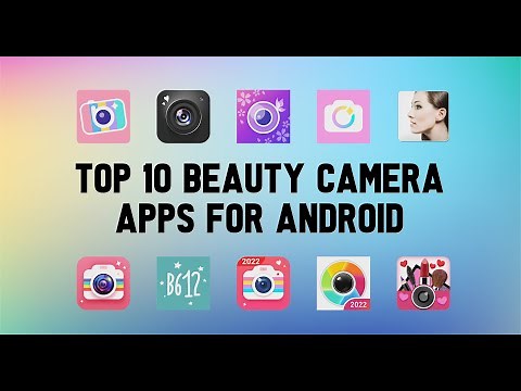 Top 10 Best Beauty Camera Apps For Android