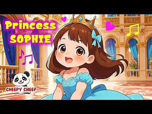 Princess Sophie 👑 | Fun Kids Song for Little Princesses - Cheepy Cheep