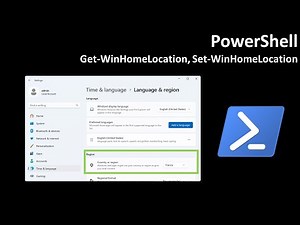 PowerShell: Get-WinHomeLocation, Set-WinHomeLocation