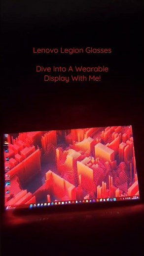 Lenovo Legion Glasses: Take A Dive Into A Wearable OLED Display With Me!