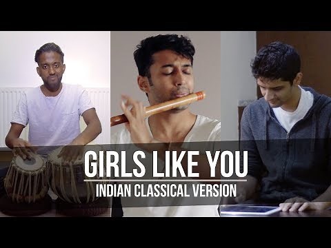 Girls Like You - Indian Classical Version (feat. Praveen Prathapan & Janan Sathiendran)