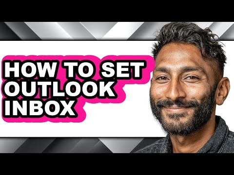 How to Set Outlook Inbox - Full Guide