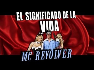 MC Revolver - El Significado de la Vida