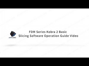 FDM Series Kobra 2 Basic Slicing Software Operation Guide Video